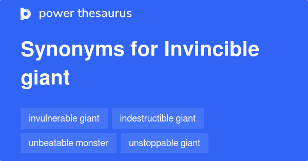 Invincible Giant синонимы - 19 Слова и фразы для Invincible Giant