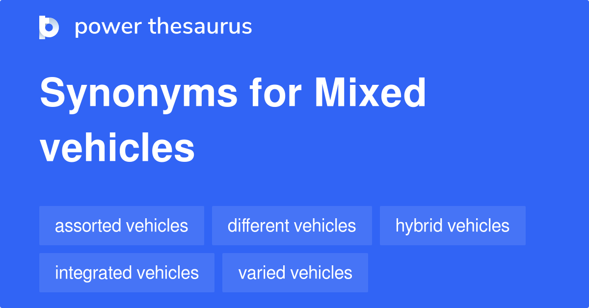 MIXED VEHICLES Синонимы: 9 Похожих Слов и Фраз