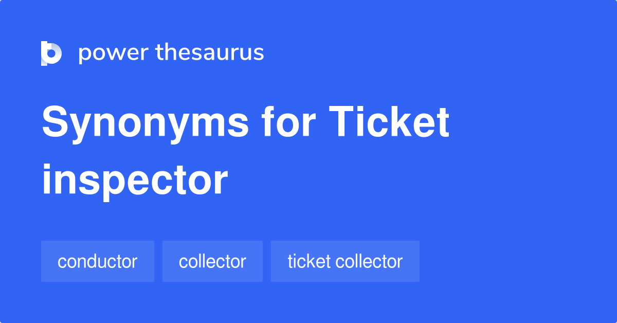 TICKET INSPECTOR Синонимы: 46 Похожих Слов и Фраз